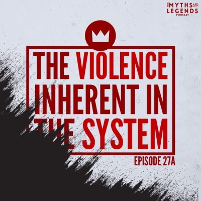 27A-King Arthur: The Violence Inherent in the System – Myths and Legends