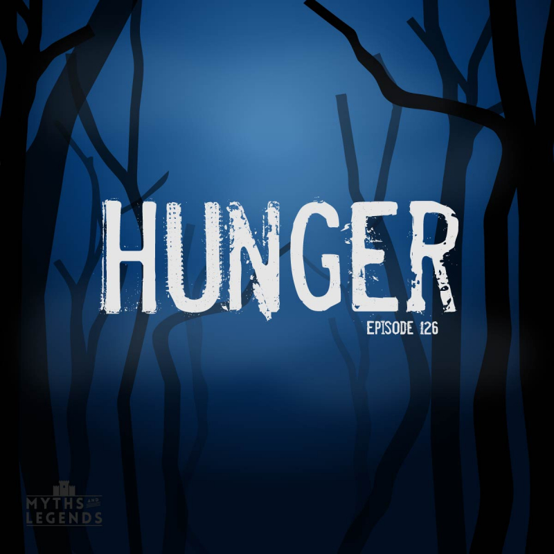 126-Wendigo: Hunger – Myths and Legends