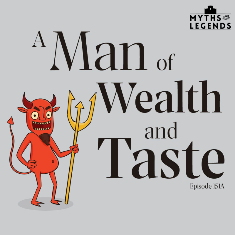 151A-Faust: A Man of Wealth and Taste – Myths and Legends