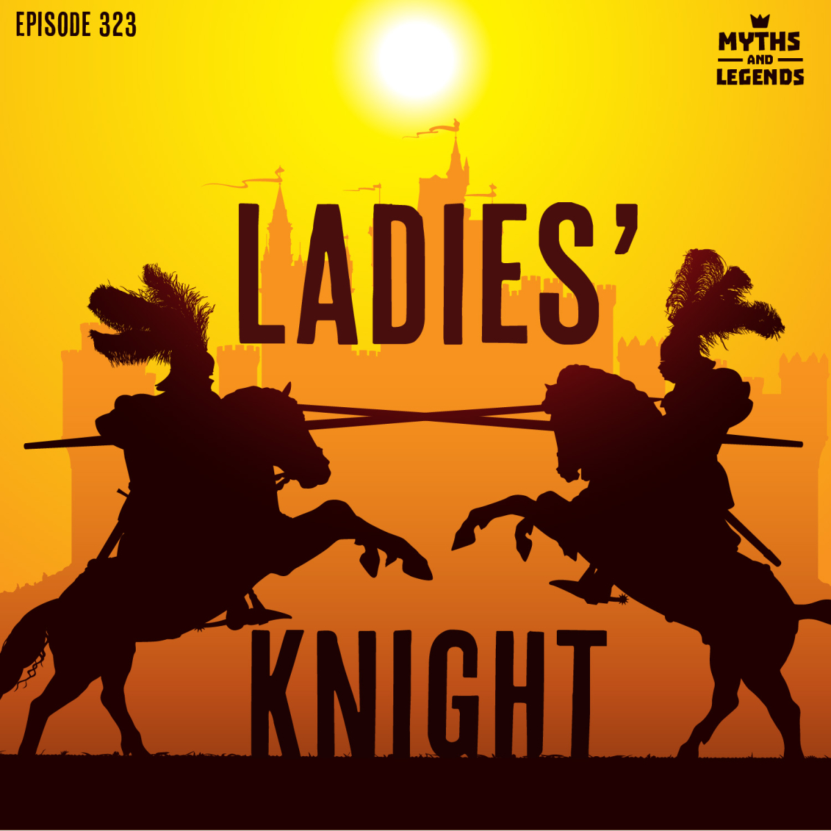 323-Knights of the Round Table: Ladies’ Knight – Myths and Legends
