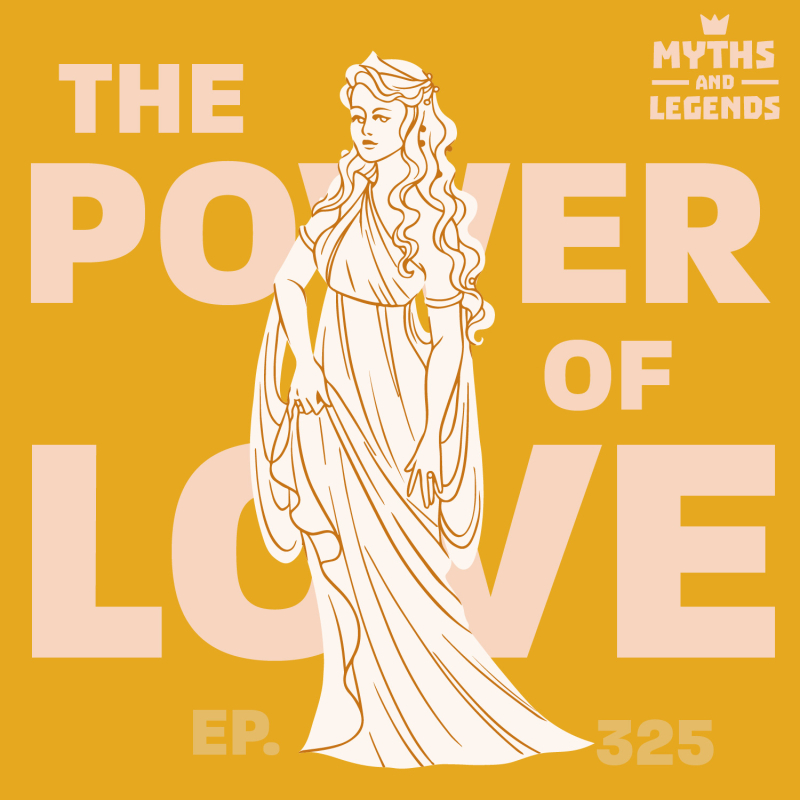 325-Greek Myths: The Power of Love – Myths and Legends
