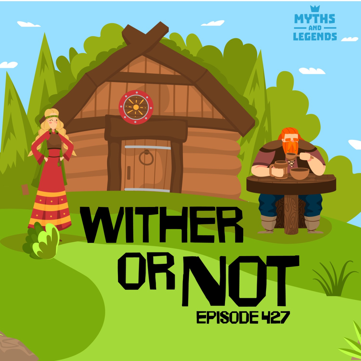 427-Norse Legends: Wither or Not – Myths and Legends